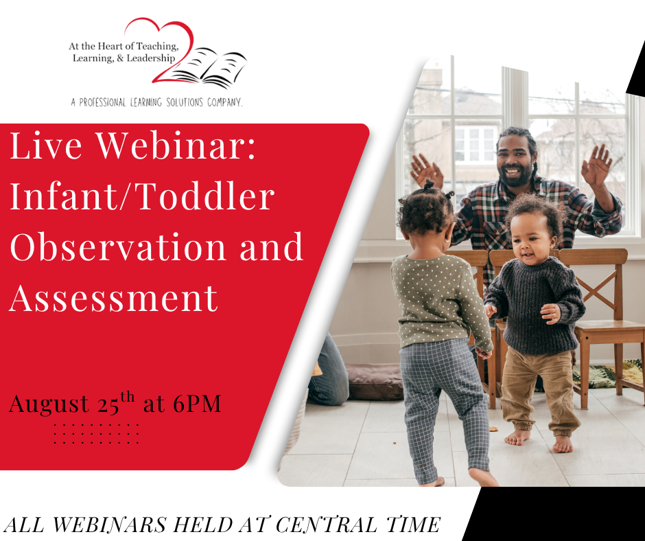 LIVE WEBINAR: Infant/Toddler Observation & Assessment – At The Heart of ...